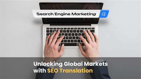 Unlocking Global Markets With Seo Translation Pollion
