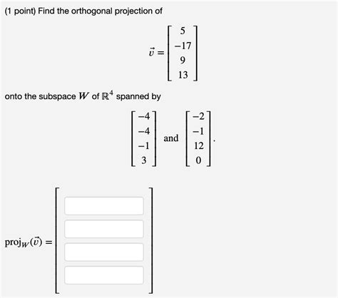 Solved Point Find The Orthogonal Projection Of Chegg