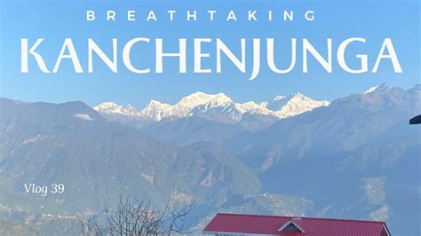 Best View Of Kanchenjunga From Pelling With Colour Transitions