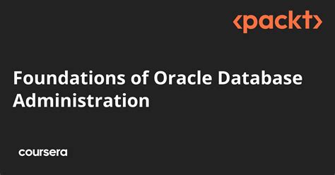 Foundations Of Oracle Database Administration Coursera