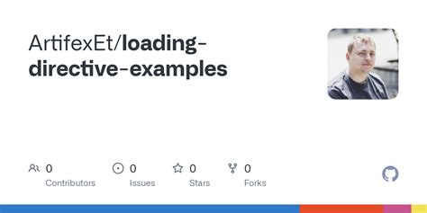 GitHub ArtifexEt Loading Directive Examples