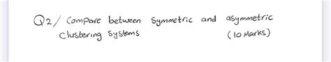 solved q2 compare between symmetric and asymmetric
