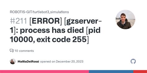 Error Gzserver 1 Process Has Died Pid 10000 Exit Code 255 · Issue 211 · Robotis Git
