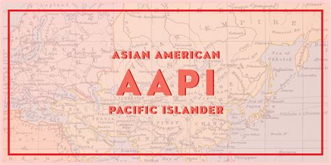 Understanding The Term Aapi And Who Makes Up The Commuinty