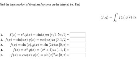 find the inner product of the given functions on the