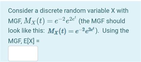 Solved Consider A Discrete Random Variable X With Mgf Myt