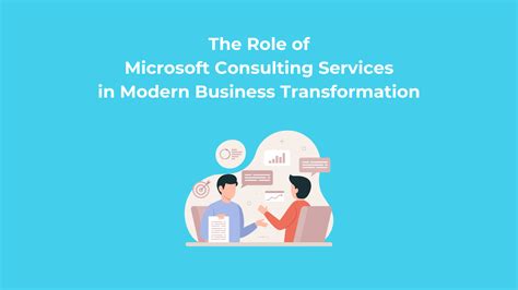 Role Of Microsoft Consulting Services In Business Transformation