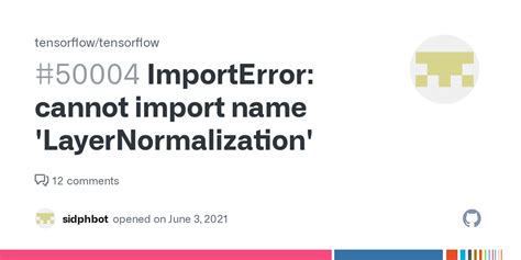 Importerror Cannot Import Name Layernormalization Issue Tensorflow Tensorflow Github