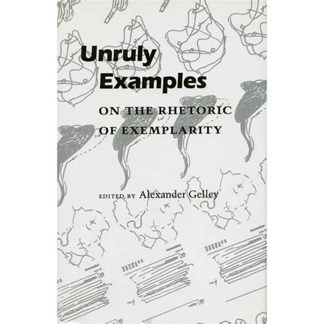Unruly Examples On The Rhetoric Of Exemplarity Paperback Walmart