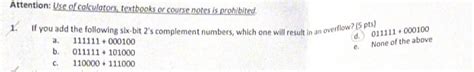 solved if you add the following six bit 2 s complement