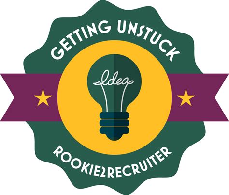 Getting Unstuck Rookie2recruiter