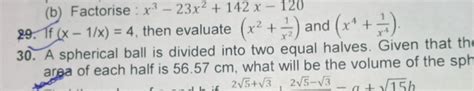 B Factorise X3−23x2 142x−12029 If X−1 X 4 Then Evaluate X2 X21