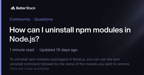 How Can I Uninstall Npm Modules In Nodejs Better Stack Community