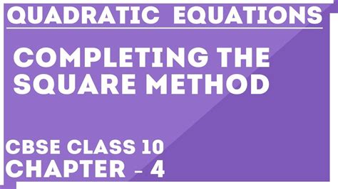 Quadratic Equation Completing The Square Method Class 10 Letstute Cbse Youtube