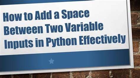 How To Add A Space Between Two Variable Inputs In Python Effectively Youtube