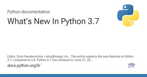 Whats New In Python 3 7 Python 3 15 0a0 Documentation