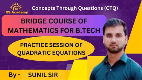 Practice Session Of Quadratic Equations Bridge Course For Btech By