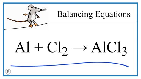 Balancing The Equation Al Cl2 Alcl3 Youtube