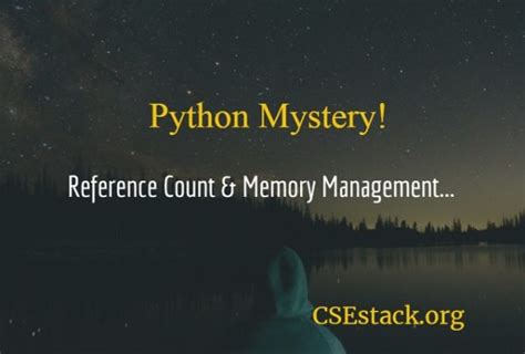 Mystery Of Python Getrefcount Reference Count And Memory Management