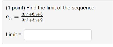 Solved 1 Point Find The Limit Of The Sequence 3n2 6n8