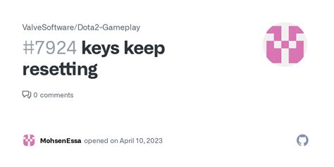 Keys Keep Resetting · Issue 7924 · Valvesoftwaredota2 Gameplay · Github