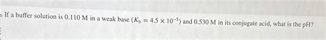 solved if a buffer solution is 0 110m ﻿in a weak base
