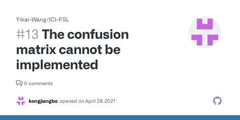 The Confusion Matrix Cannot Be Implemented · Issue 13 · Yikai Wangici Fsl · Github