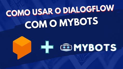 Como Usar O Dialogflow No Mybots Youtube