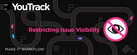Make It Workflow — Part 1 Restricting Issue Visibility The Youtrack Blog
