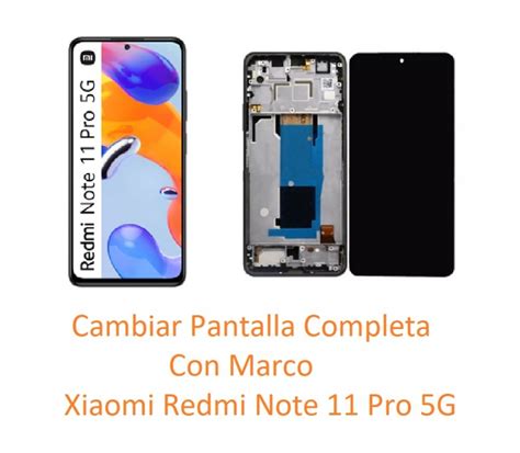 Cambiar Pantalla Completa Con Marco Xiaomi Redmi Note Pro G
