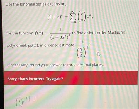 Solved Use the binomial series expansion 1 1 Σ 1 Chegg com