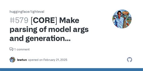 Core Make Parsing Of Model Args And Generation Parameters Robust · Issue 579 · Huggingface