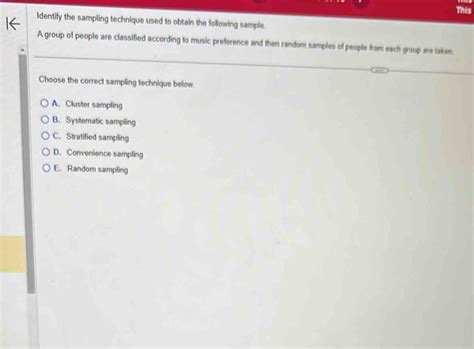 Solved This Identify The Sampling Technique Used To Obtain The Following Sample A Group Of