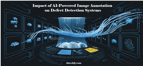Enhance Defect Detection Systems Accuracy With Ai Powered Image