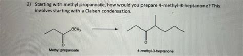 Solved 2 Starting With Methyl Propanoate How Would You