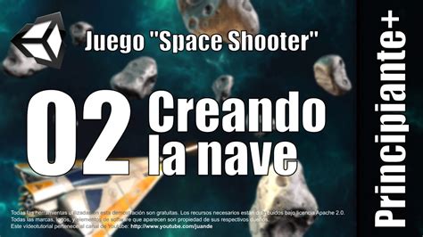 Creando La Nave Tutorial Space Shooter En Unity YouTube