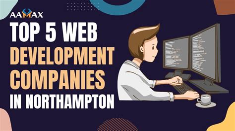 Top 5 Web Development Companies In Northampton Aamax