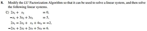 Solved Modify The Lu Factorization Algorithm So That It Can