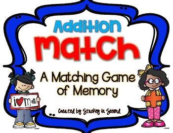 Addition Fact Match A Memory Game By Stuckey In Second TpT