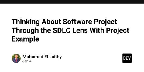 Thinking About Software Project Through The Sdlc Lens With Project