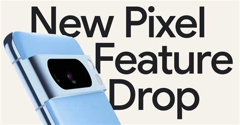 Pixel Feature Drop Für Pixel Smartphone Pixel Watch Und Pixel Tablet