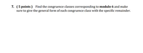 solved 7 5 points find the congruence classes