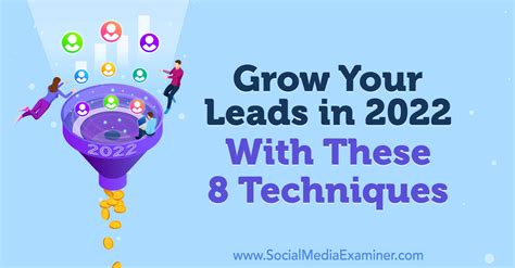 Grow Your Leads In 2022 With These 8 Techniques Social Media Examiner