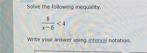 Solved Solve The Following Inequality 8x 6