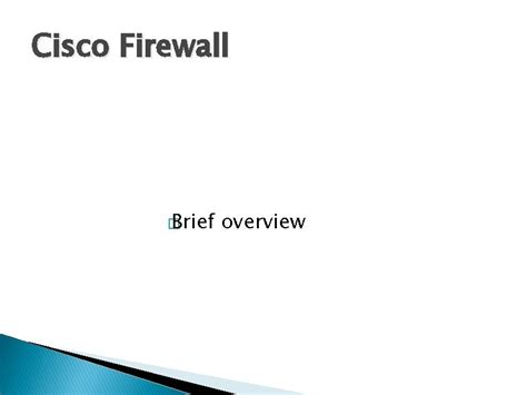 Lab 11 Cisco Firewall Cisco Firewall Brief Overview