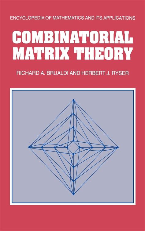 Buy Combinatorial Matrix Theory 39 Encyclopedia Of Mathematics And Its Applications Book