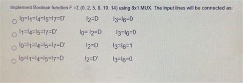 solved implement boolean function f 0 2 5 8 10 14