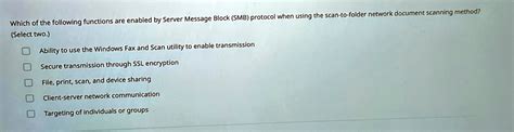 Which Of The Following Functions Are Enabled By Server Message Block Smb Protocol When Using