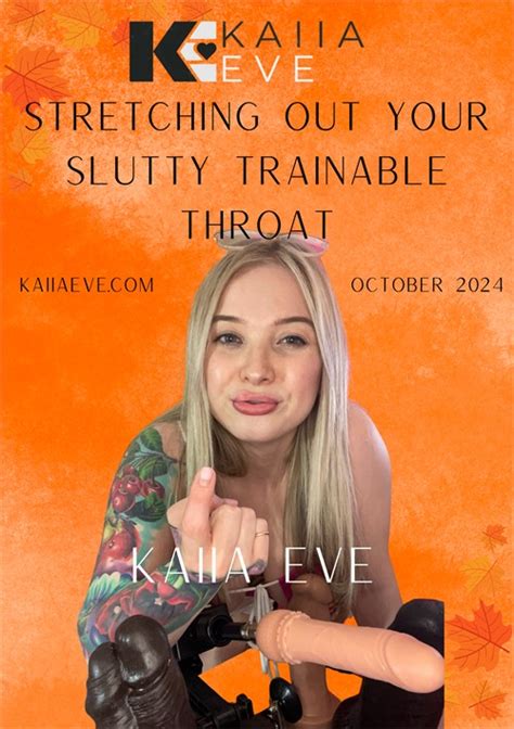 Stretching Out Your Slutty Trainable Throat 2025 By The Kaiia Eve Productions Hotmovies