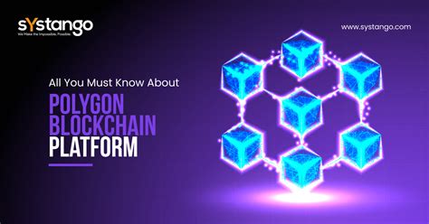 All You Must Know About Polygon Blockchain Platform
